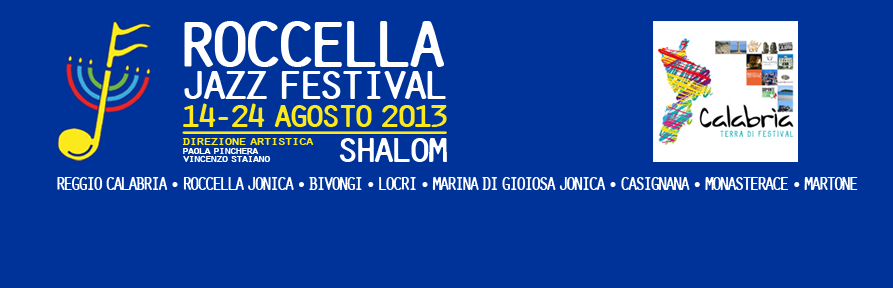 XXXIII Roccella Jazz Festival- Rumori Mediterranei 2013- “Shalom ...